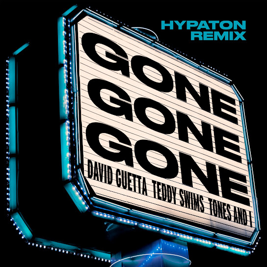 Gone Gone Gone (Hypaton Remix) – David Guetta & Tones And I feat. Teddy ...
